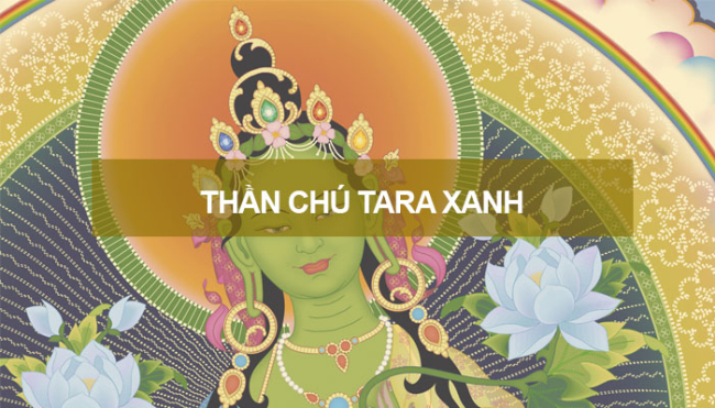 Thần chú Tara Xanh Lục Độ Phật Mẫu - Om Tara Tuttare Ture Soha